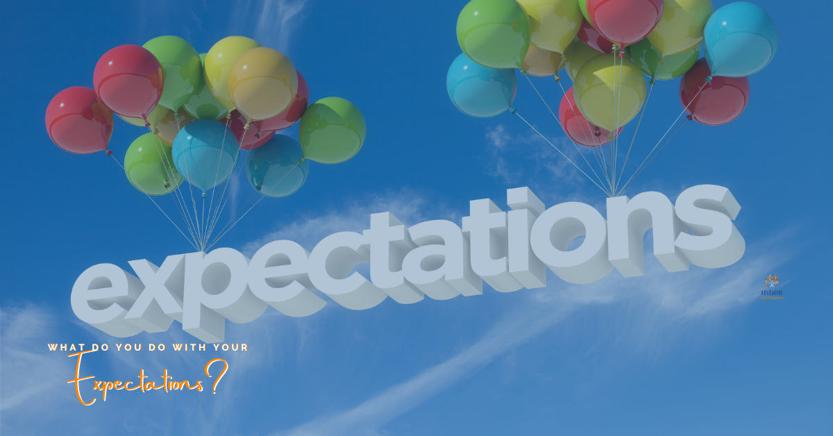 Are unrealistic expectations sabotaging your happiness? – Inner Pathways